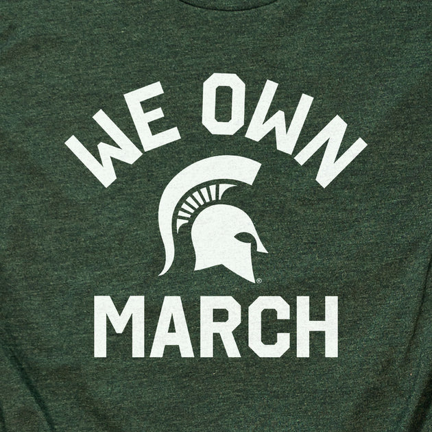 We Own March | Michigan State University | The Mitten State